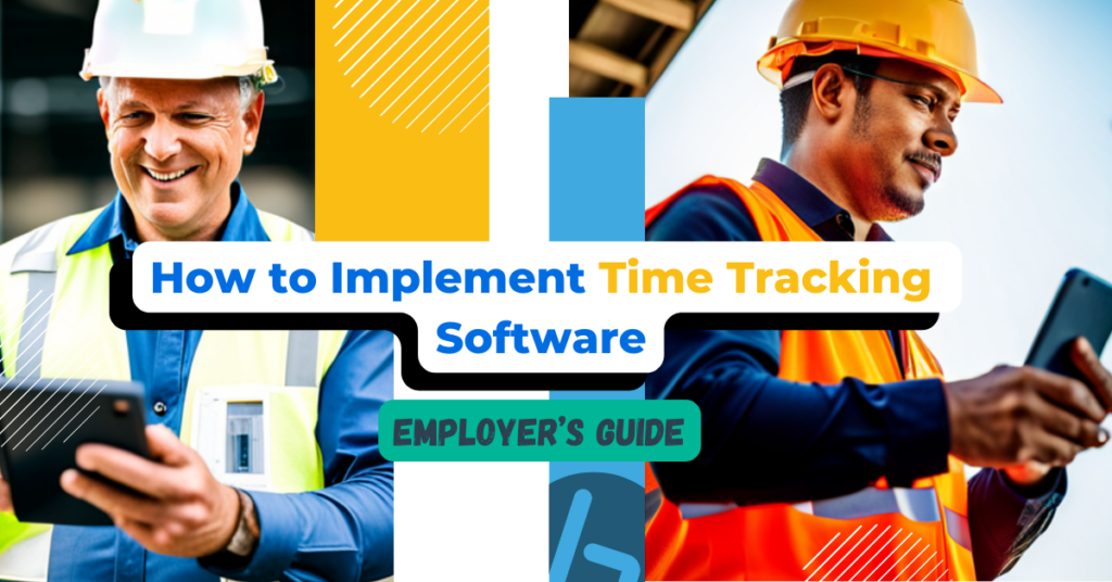 Employer's Guide to Implementing Time Tracking Software