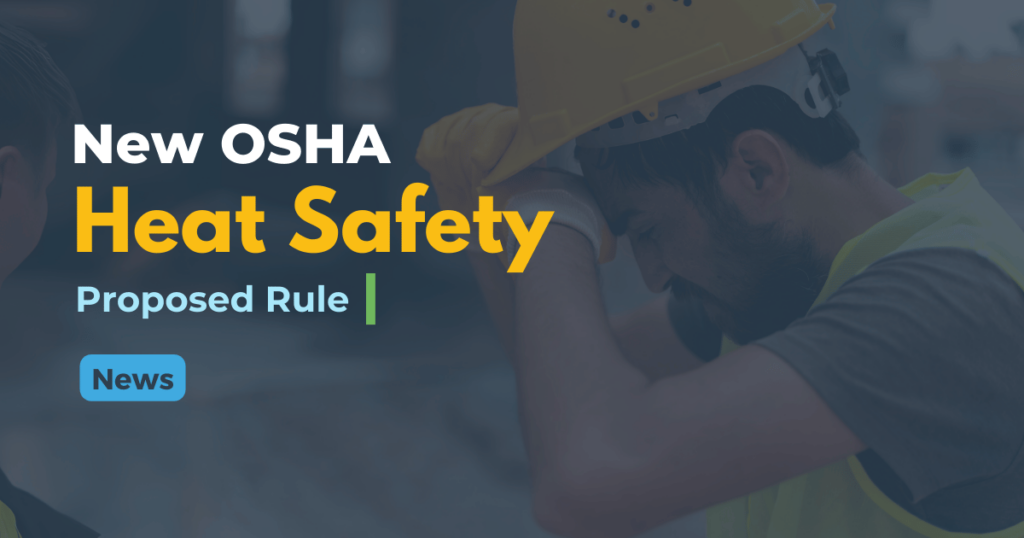 New Heat Safety OSHA Rule Proposal: Information & Guide